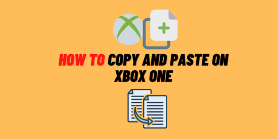 How to Copy and Paste on Xbox One