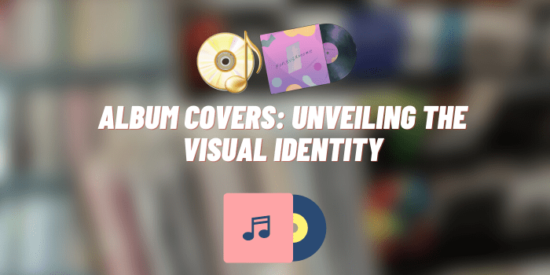 Album Covers: Unveiling the Visual Identity