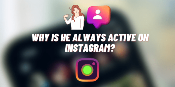 Why Does Instagram Say Active Now When I'm Not?