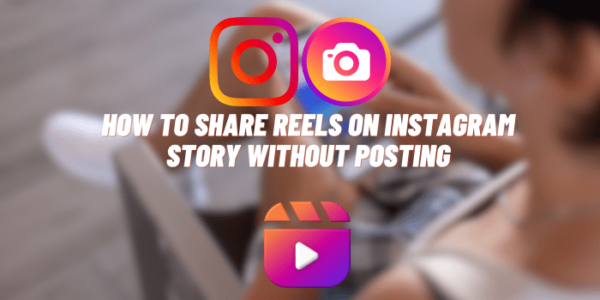 How to Share Reels on Instagram Story without Posting